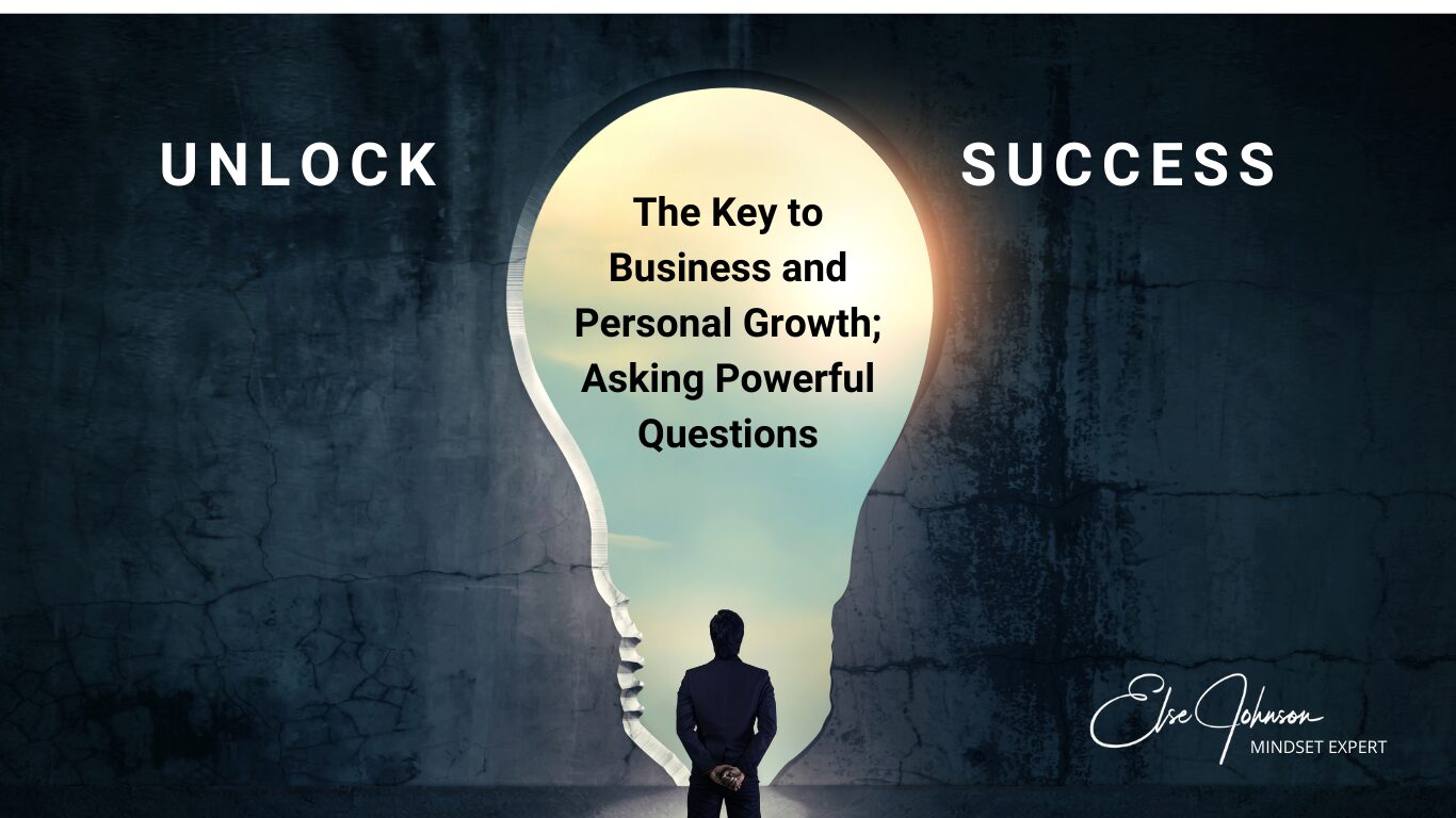 Unlocking Success, The Key to Business and Personal Growth; Asking ...